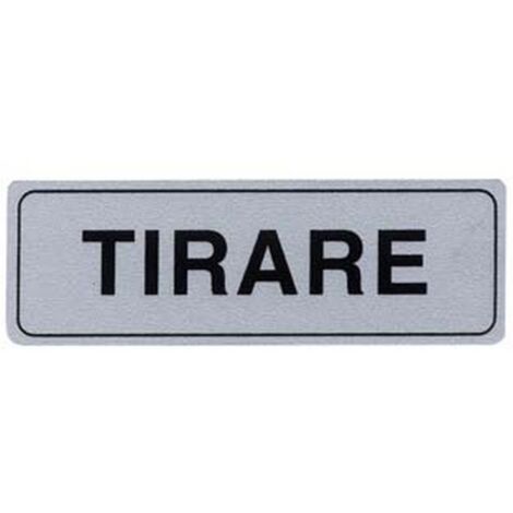 TARGHETTA ADESIVA "TIRARE" - cm.15x5h.