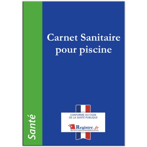 Carnet sanitaire pour piscine – Contrôle qualité de l’eau – Obligatoire – Format A4
