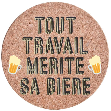 Sous plat Tout travail mérite sa bière rond magnétique en liège