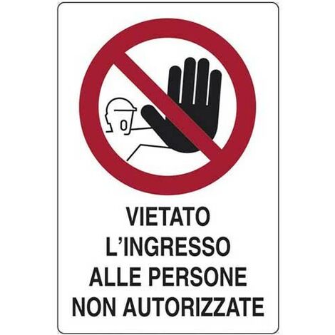 Cartello vietato l'ingresso alle persone non autorizzate cm 20X30
