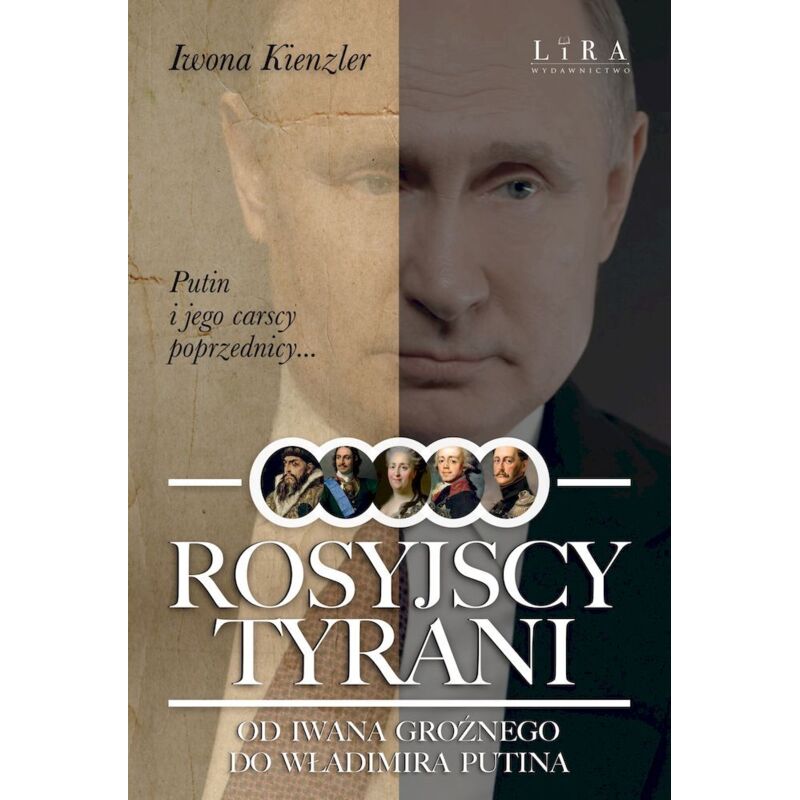 Les tyrans russes : d'Ivan le Terrible à Vladimir Poutine