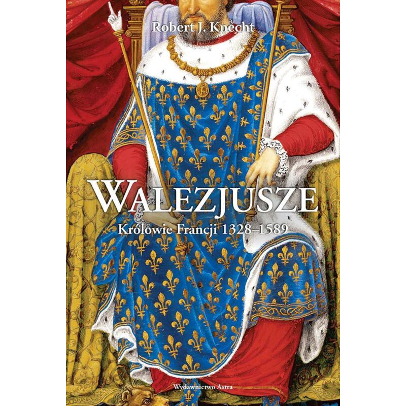 Les Valois : Rois de France 1328-1589, édition 2023