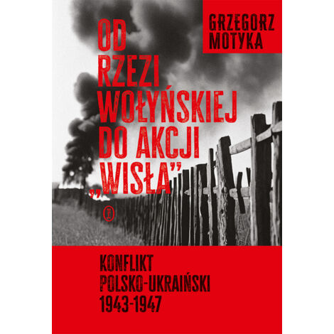 Vom Wolhynien-Massaker bis zur Operation Weichsel. Der polnisch ...