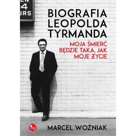 Biografia di Leopold Tyrmand. La mia morte sarà...