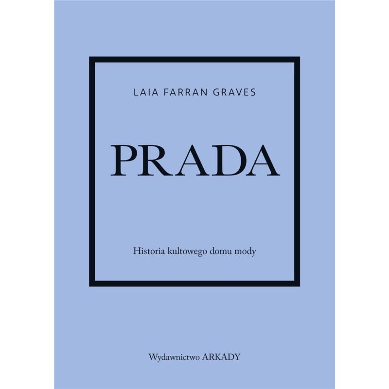 Prada: La historia de una casa de moda icónica