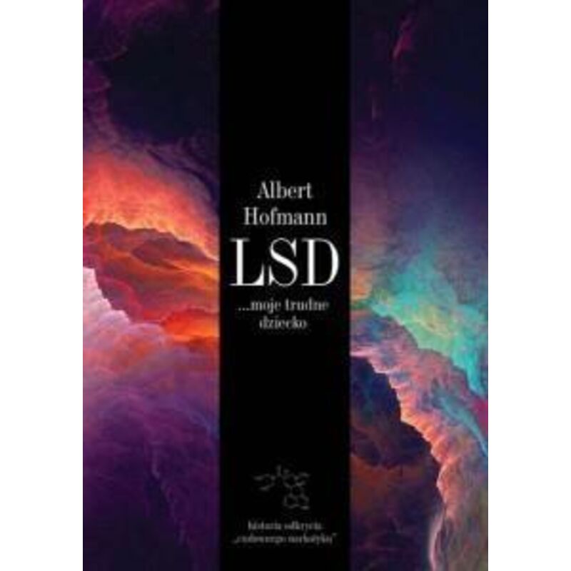 LSD, mi niño difícil: La historia del descubrimiento...